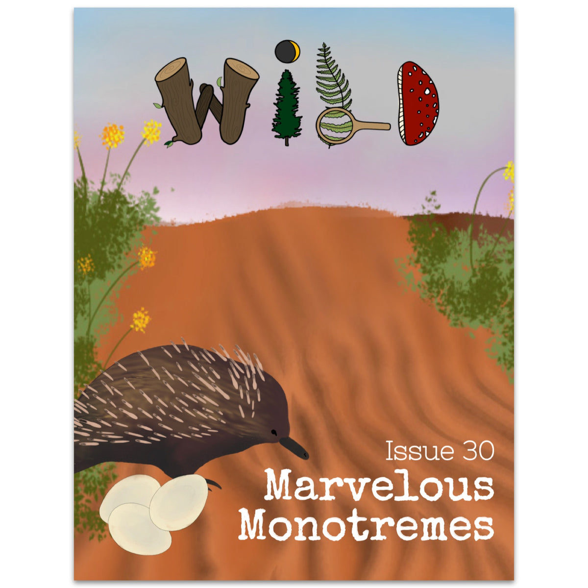 WILD Mag Issue 30 - Monotremes – Firefly Nature School