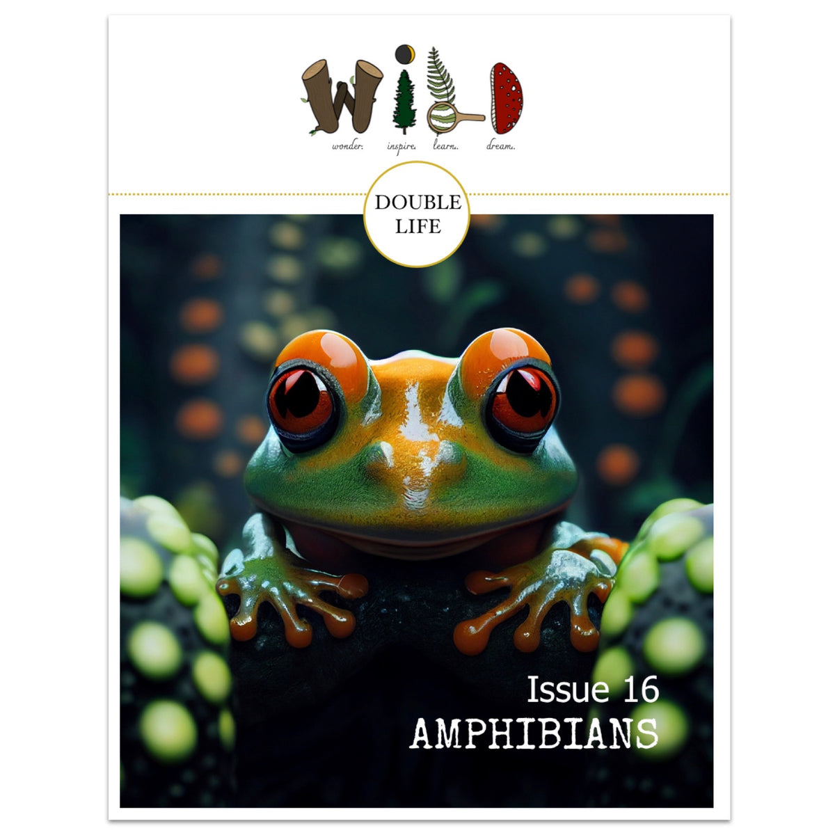 WILD Mag Issue 16 - Amphibians – Firefly Nature School